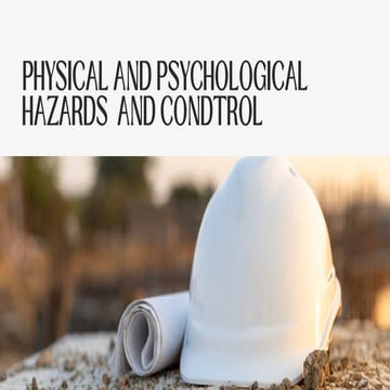 HAZARDS AND CONTROL - PHYSICAL-AND-PSYCHOLOGICAL HAZARDS.pdf
