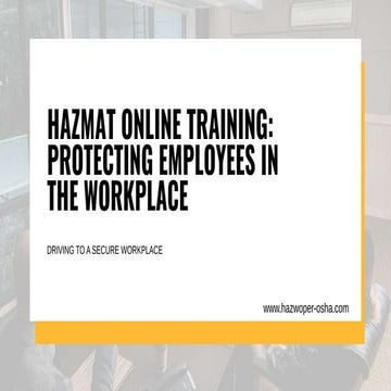 Hazmat Online Training: Protecting Employees in the Workplace | PPTX