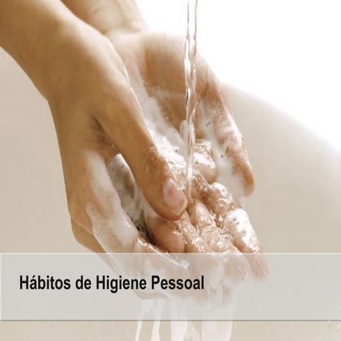 Hábitos de higiene pessoal | PPT