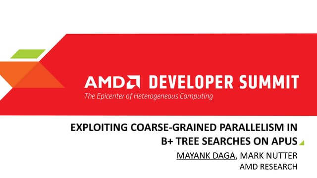 Hc 4019 Exploiting Coarse Grained Parallelism In B Tree Searches On An Apu By Mayank Daga