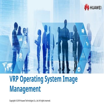 HC110110011 VRP Operating System Image Management.pptx