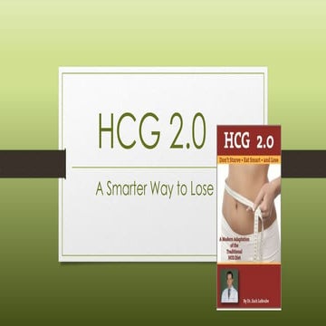 HCG 2.0 - A Modern Adaptation of the Traditional HCG Diet. | PPTX