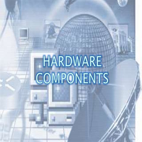 Hardware Components | PPTX | Computer Peripherals | Computing