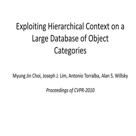 Exploiting Hierarchical Context on a Large Database of Object Categories | PPT