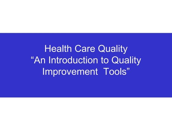 Quality improvement tools in hc qms | PPTX