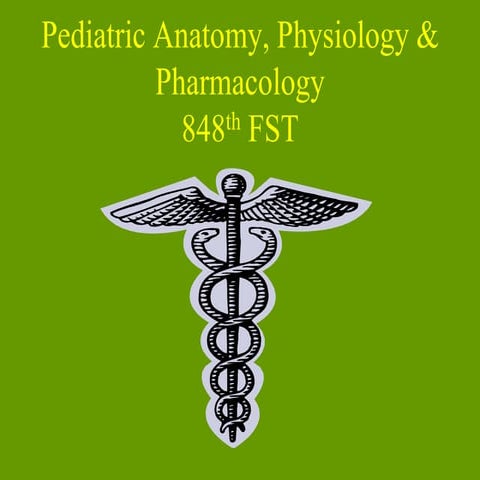 Pediatric anatomy, physiology & pharmacology | PPTX