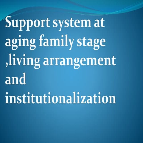 old age and support system | PPTX