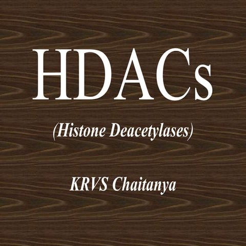 HDACs (Histone Deacetylases) | PPTX