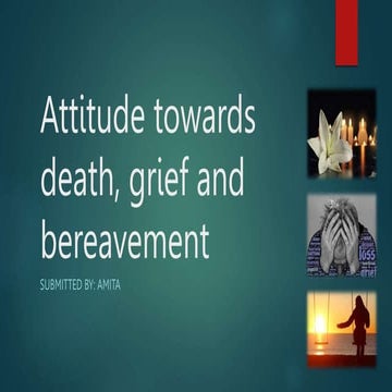 attitude towards death, grief and bereavement | PPTX