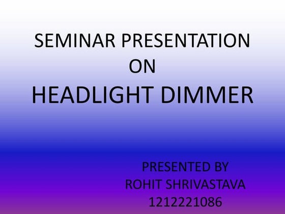 AUTOMATIC HEAD LIGHT DIMMERS | DOCX | Consumer Electronics | Technology & Computing