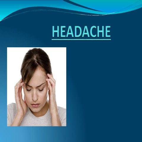 headache, types, C/F, s/sy, diagnostic tests. management | PPT