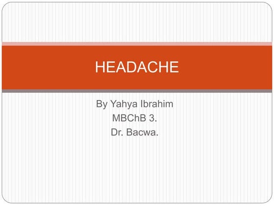 Headache | PPTX | Brain and Nervous System Disorders | Diseases and Conditions