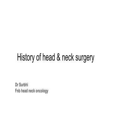 Head and neck history by Dr Surbhi Narayan .pptx