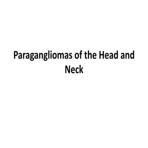 Head and neck paraganglioma | PPTX