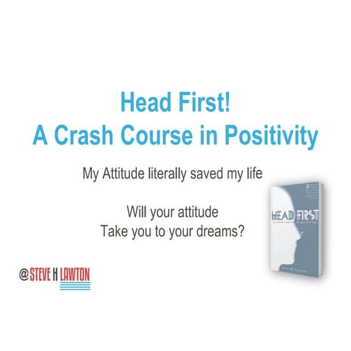 Head first! a crash course in positivity keynote slides | PPT