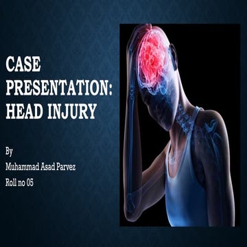 Head injury case, its management, overall outcome | PPT