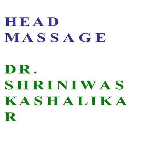 Head Massage Dr. Shriniwas Kashalikar | DOC