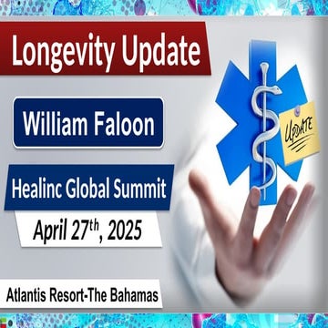 Bill Faloon discusses age-reversal updates at HEALINC 2025 | PPTX