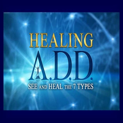 Healing ADD: See and Heal the 7 Types | PPTX