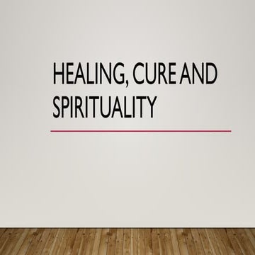 Healing, cure and spirituality..all in one | PPTX
