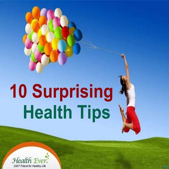 10 Surprising Health Tips | PPT | Dental Health | Diseases and Conditions