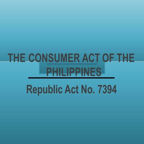 Consumer Act of the Philippines R.A 7394 | PPTX