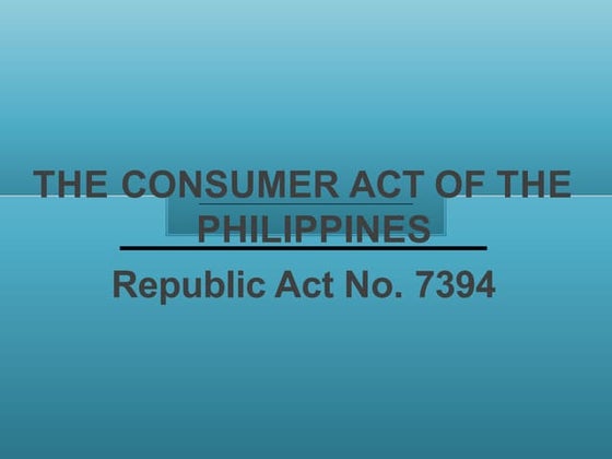 Consumer Act of the Philippines R.A 7394 | PPTX | Business | Business ...