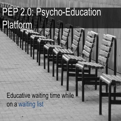 Psycho-Education Platform (PEP) | PPTX