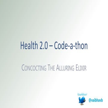 Health 2.0 Code-A-Thon | PPTX