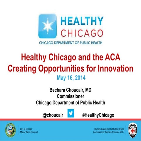 Healthy Chicago and the ACA 2.0: Creating Opportunities for Innovation | PPTX