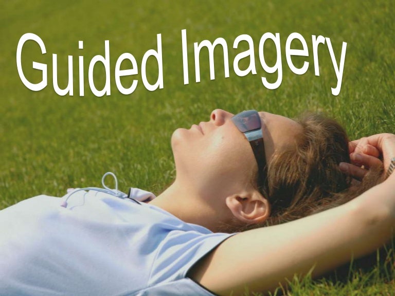 Guided Imagery Guided Imagery