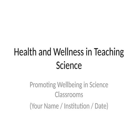 Health_and_Wellness_in_Teaching_Science.pptx
