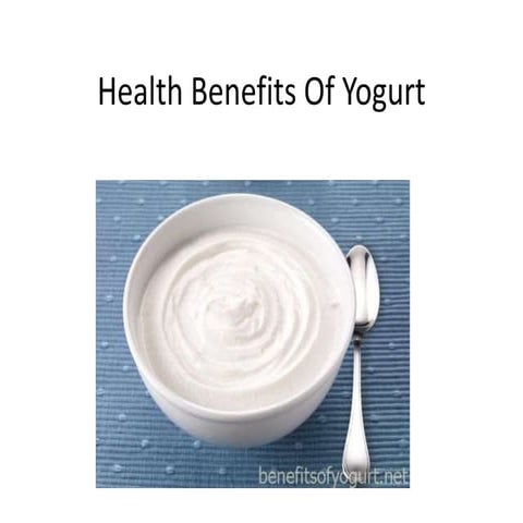 Health benefits of yogurt | PPTX
