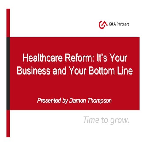 Healthcare Reform: It's Your Business and Your Bottom Line - webinar | PPT