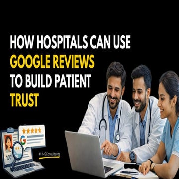 How Google Reviews Build Patient Trust in Hospitals | PDF