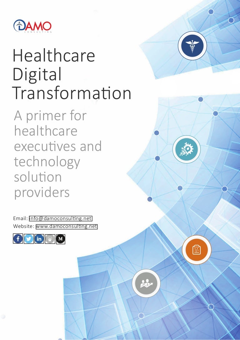 Healthcare Digital Transformation - A primer for healthcare executive…