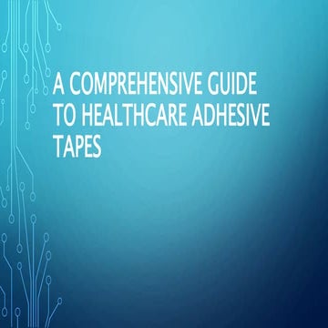 Healthcare Adhesive Tapes Marketppt.pptx