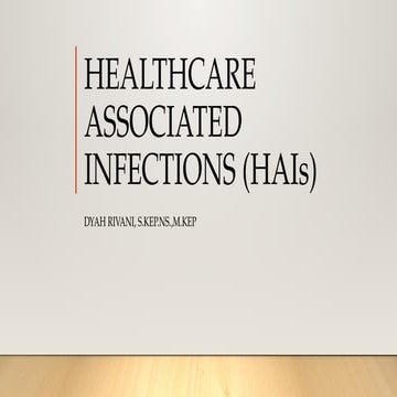HEALTHCARE ASSOCIATED INFECTIONS (HAIs).pptx