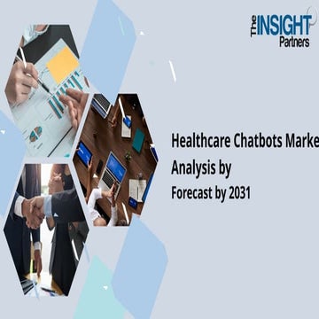 Healthcare Chatbots Market Size and Forecasts 2031 | PPT