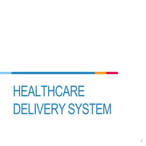 Healthcare delivery system | PPTX