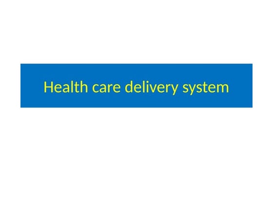 Health care delivery system IN iNDIA.pptx