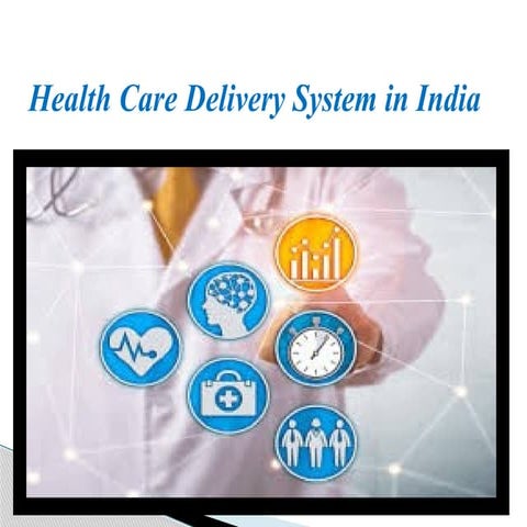 Health care delivery system IN iNDIA.pptx