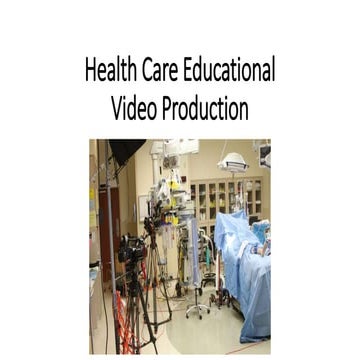 Health care education video production | PPTX