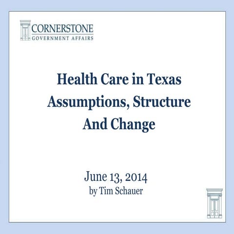 Health Care in Texas -- Assumptions, Structure & Change by Tim Schauer ...