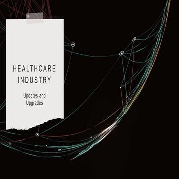 Healthcare Industry: Updates and Upgrades | PPT
