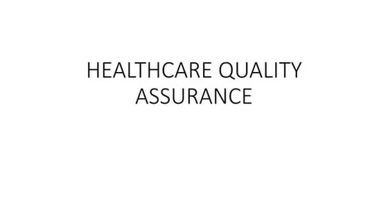 Quality assurance in healthcare | PPTX | Healthcare Industry | Industries