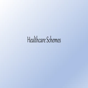Healthcare Schemes of government policies | PPTX