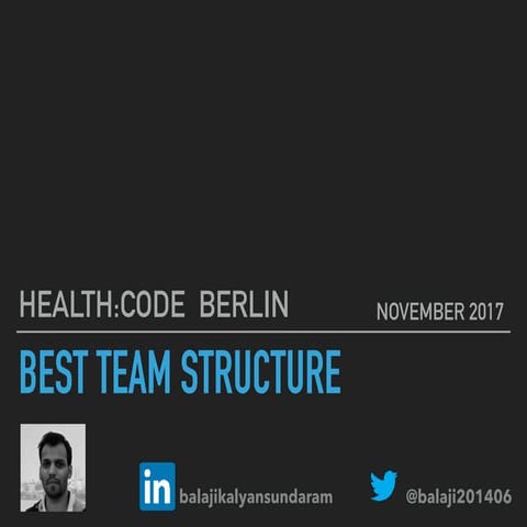 Best Team Structure - Talk at HealthCode:Berlin | PPT