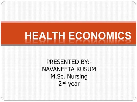 HEALTH ECONOMICS | PPTX | Health Insurance | Insurance