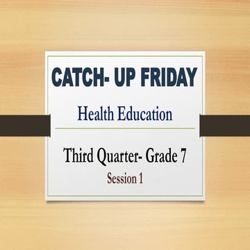 HEALTH EDUCATION for grade 7 catch up friday | PPT